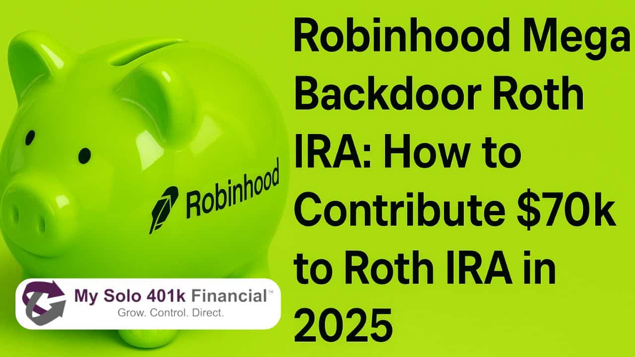 Robinhood Mega Backdoor Roth IRA: How to Contribute $70k to Roth IRA in ...